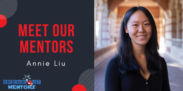 Meet Our Mentors — Annie Liu - Breakout Mentors