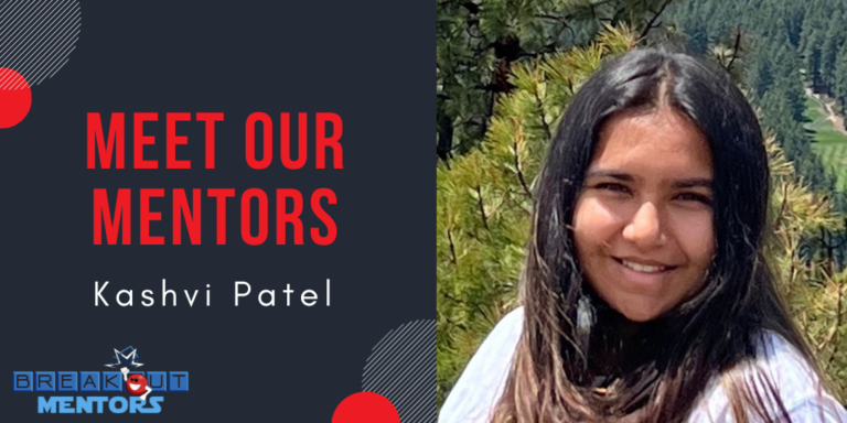 Meet Our Mentors — Kashvi Patel - Breakout Mentors